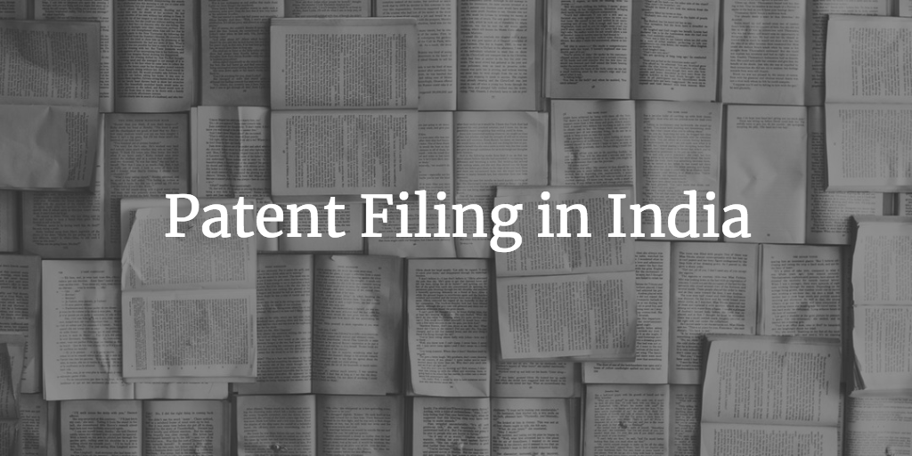 How to File a Patent in India – Patent Filing Process in India – Patent ...